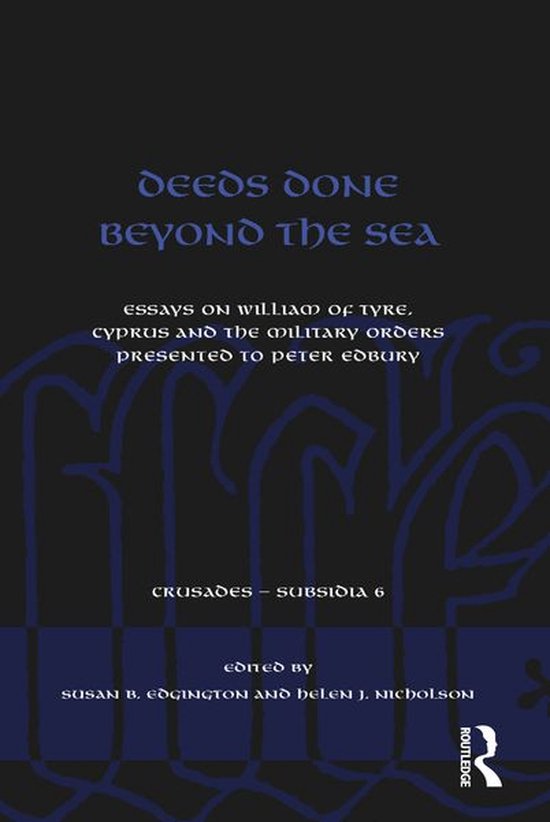 Crusades - Subsidia - Deeds Done Beyond the Sea (ebook), Helen J ...