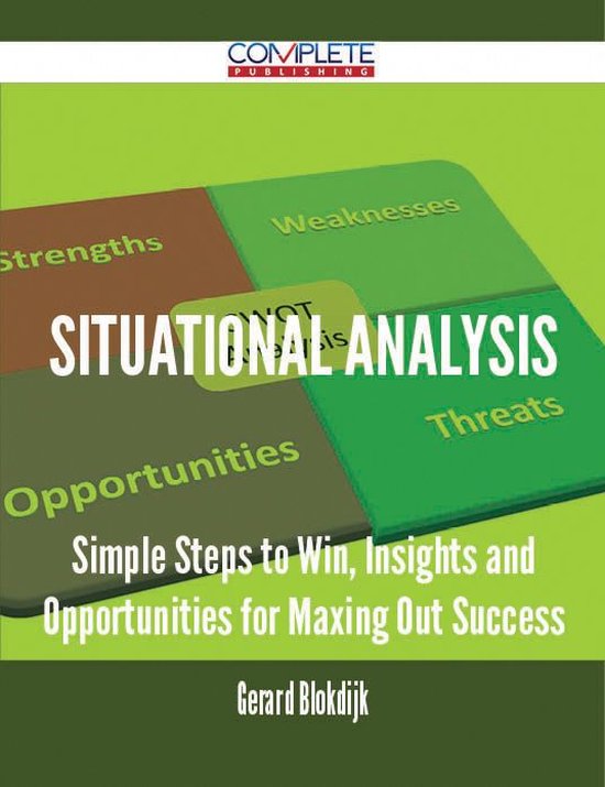 Situational Analysis - Simple Steps to Win, Insights and Opportunities ...