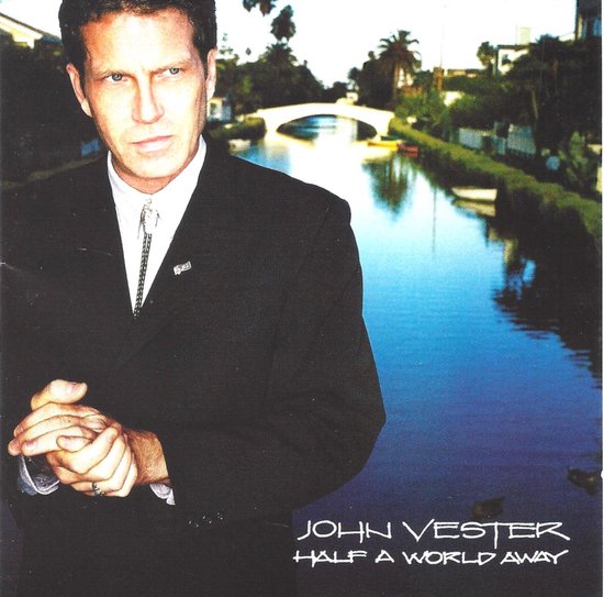 John Vester - Half A World Away, John Vester | CD (album) | Muziek | bol