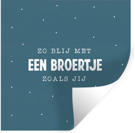 Muurstickers - Sticker Folie - Quotes - Broers - Broertje - Spreuken ...