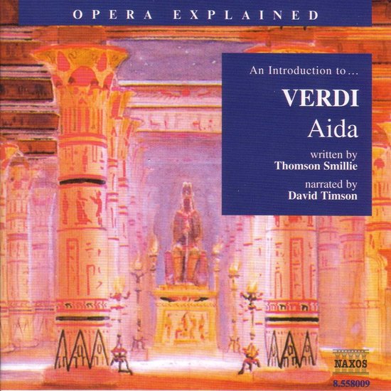Opera Explained - Introduction To Verdi's Aida (CD), Opera Explained ...