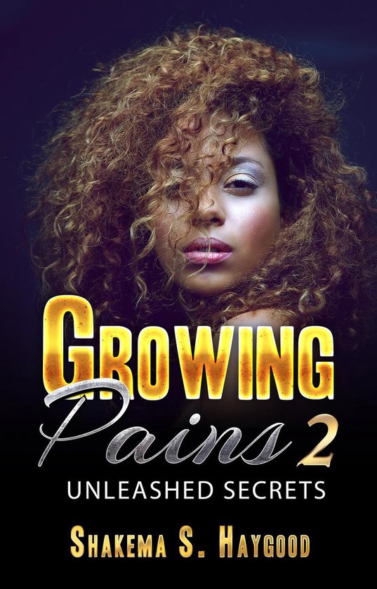 Growing Pains - Growing Pains 2: Unleashed Secrets (ebook), Shakema S. Haygood |... | bol.com