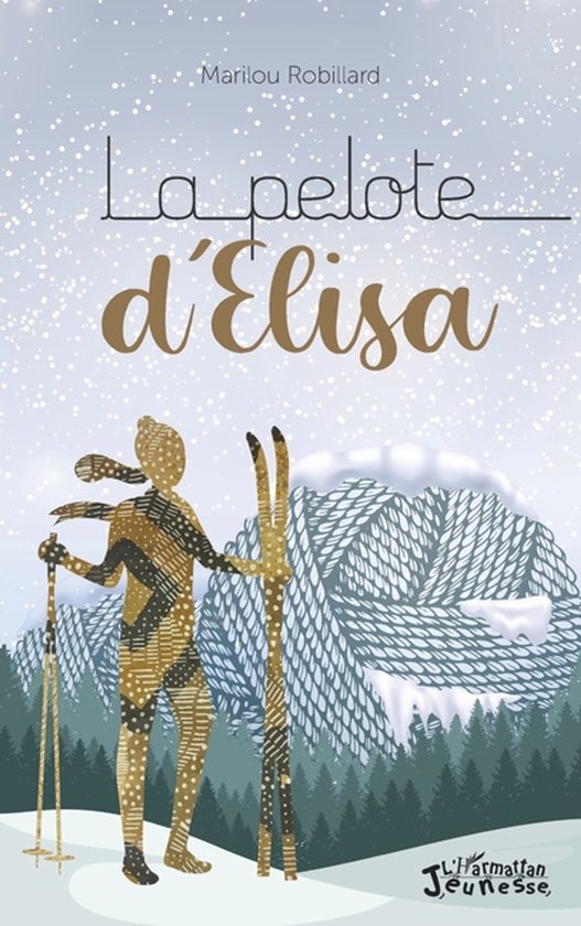 Jeunesse-La pelote d'Élisa, Marilou Robillard | 9782343224046 | Boeken ...