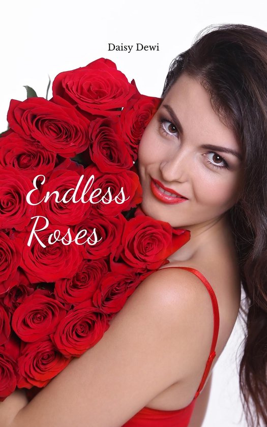 Endless Roses (ebook), Daisy Dewi | 9789908198842 | Boeken | bol