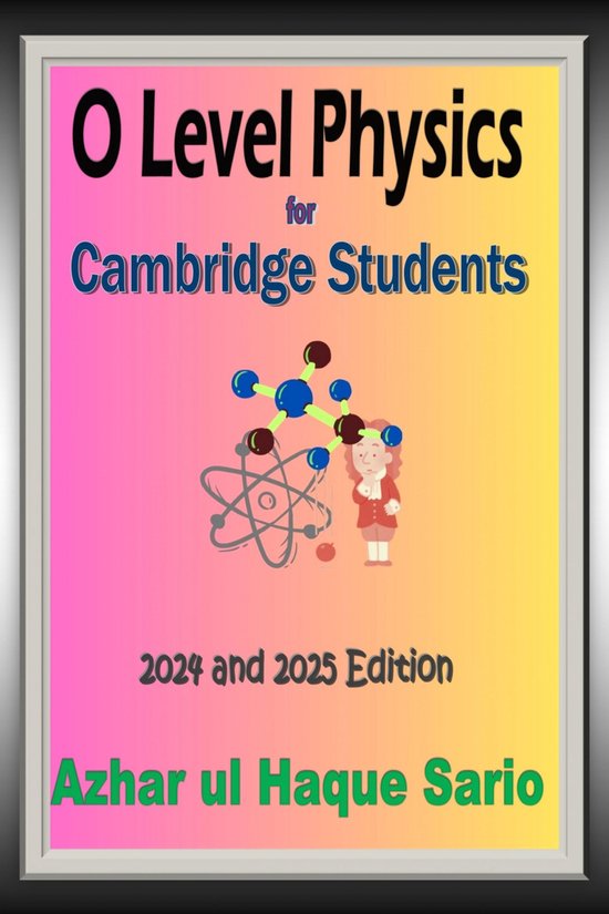 O Level Physics for Cambridge Students (ebook), Azhar ul Haque Sario ...