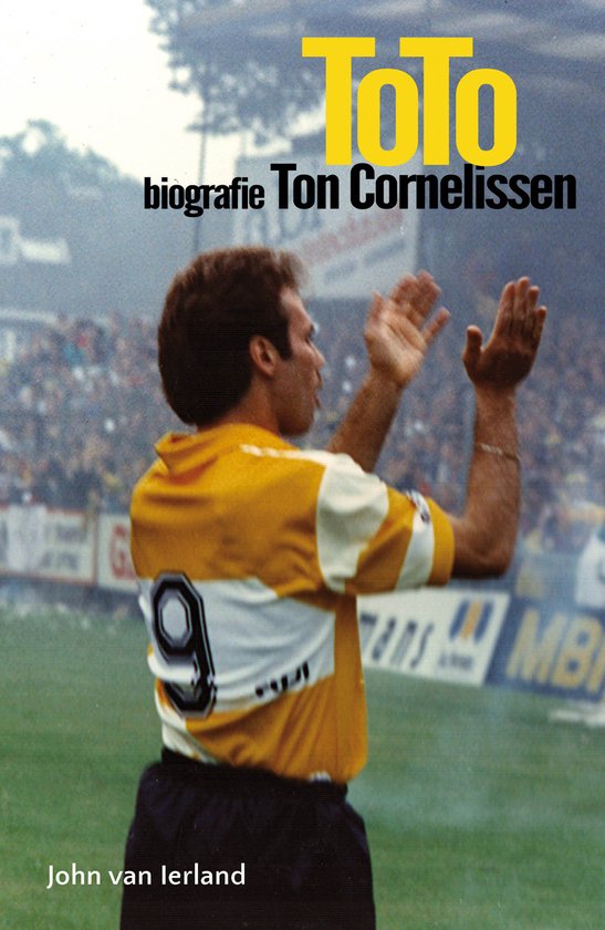 ToTo, biografie Ton Cornelissen, John van Ierland | 9789083365329 ...