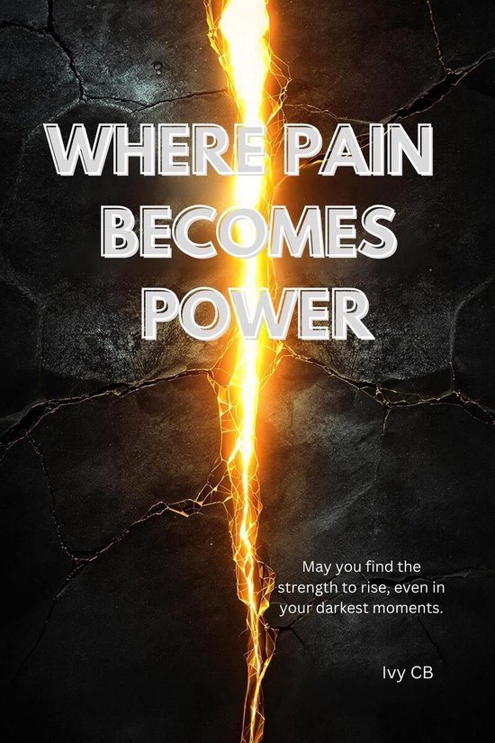 Where Pain Becomes Power (ebook), Ivy Cb | 9798230770329 | Boeken | bol