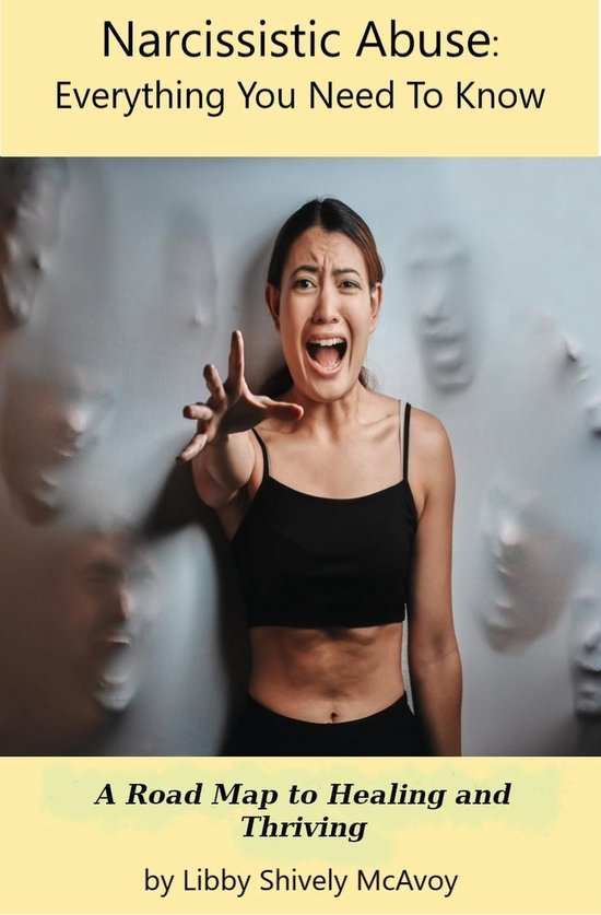 Narcissistic Abuse : Everything You Need to Know A Road Map to Healing ...