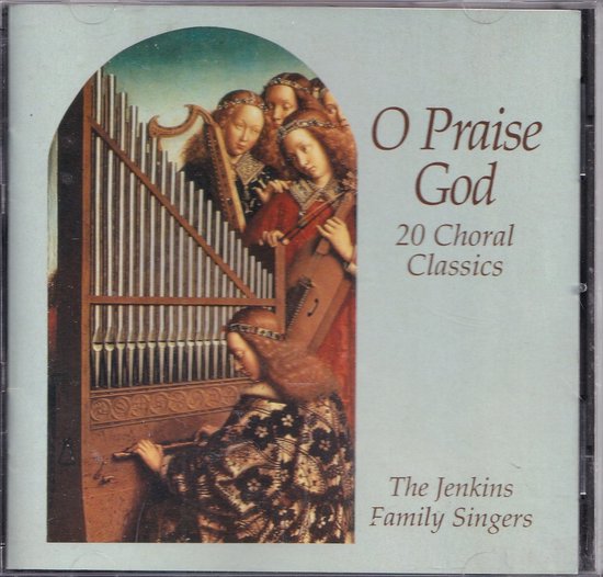 O Praise God - The Jenkins Family Singers, The Jenkins Family Singers ...