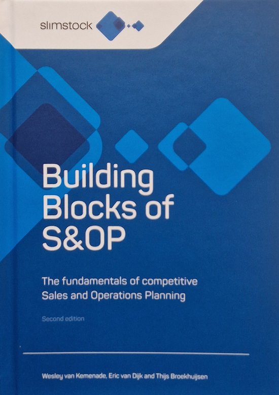 Building Blocks of S&OP, Eric van Dijk and Thijs Broekhuijsen ...
