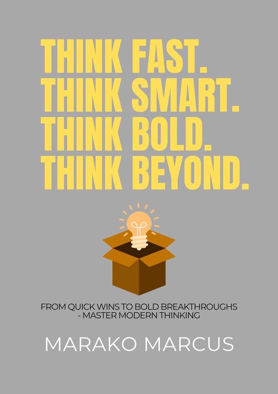 Think Fast. Think Smart. Think Bold. Think Beyond. (ebook), Marako ...