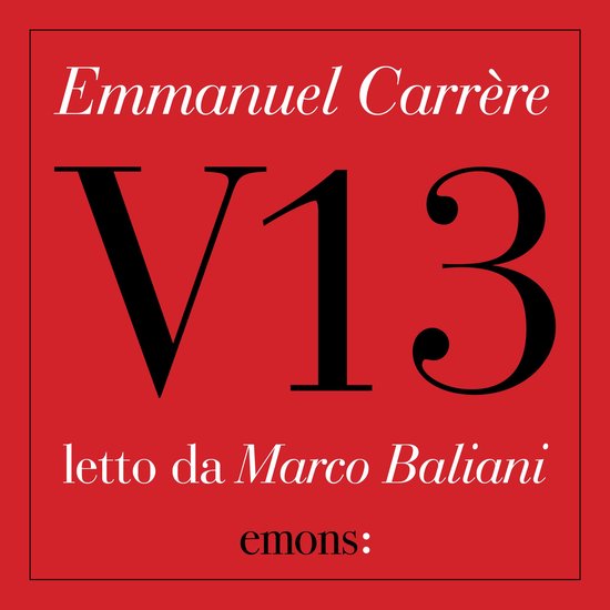 V13, Emmanuel Carrere | 9788869862182 | Boeken | bol