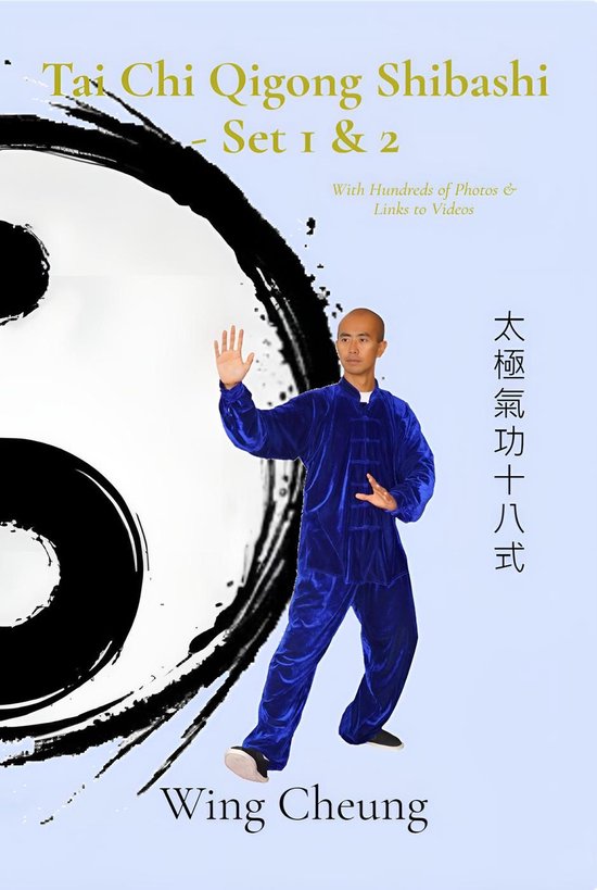 Tai Chi Qigong Shibashi - Set 1 & 2 (ebook), Sifu Wing Cheung ...