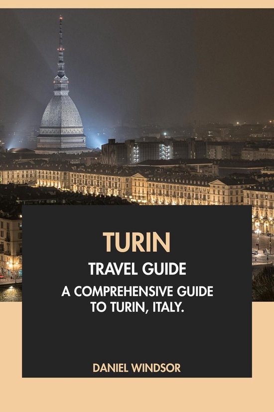 Turin Travel Guide: A Comprehensive Guide to Turin, Italy (ebook ...