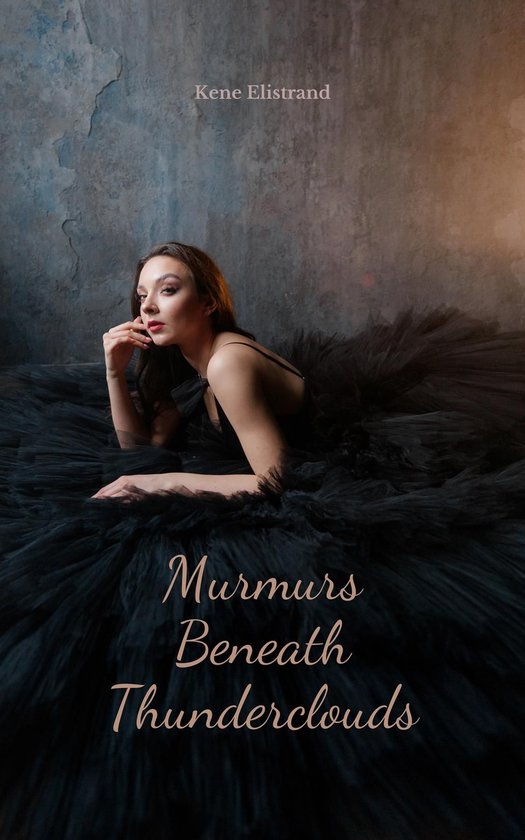 Murmurs Beneath Thunderclouds (ebook), Kene Elistrand | 9789908185354 | Boeken | bol