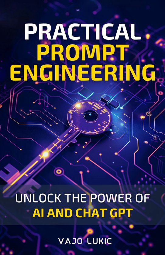 Practical Prompt Engineering (ebook), Vajo Lukic | 1230008645340 | Boeken | bol