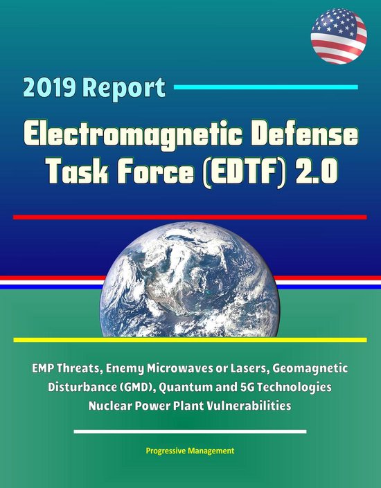 2019 Report Electromagnetic Defense Task Force (EDTF) 2.0 - EMP Threats ...