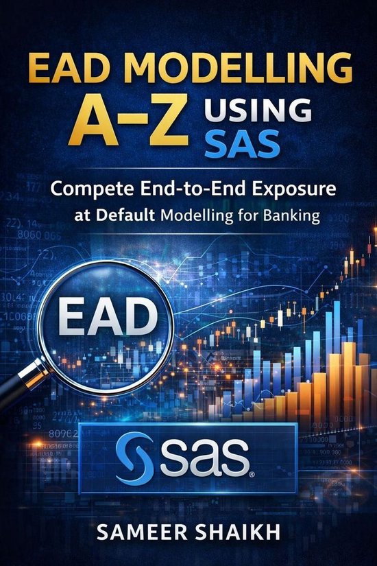 SAS Credit Risk EAD Modelling- A to Z of EAD Modelling using SAS (ebook ...
