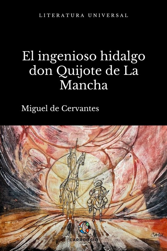 Literatura universal - El ingenioso hidalgo don Quijote de La Mancha ...