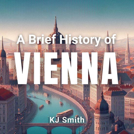 Brief History of Vienna, A, Kj Smith | 9798318060526 | Boeken | bol