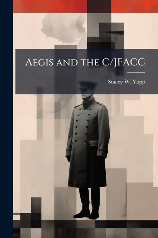 Aegis and the C/JFACC, Stacey W Yopp | 9781025116730 | Boeken | bol