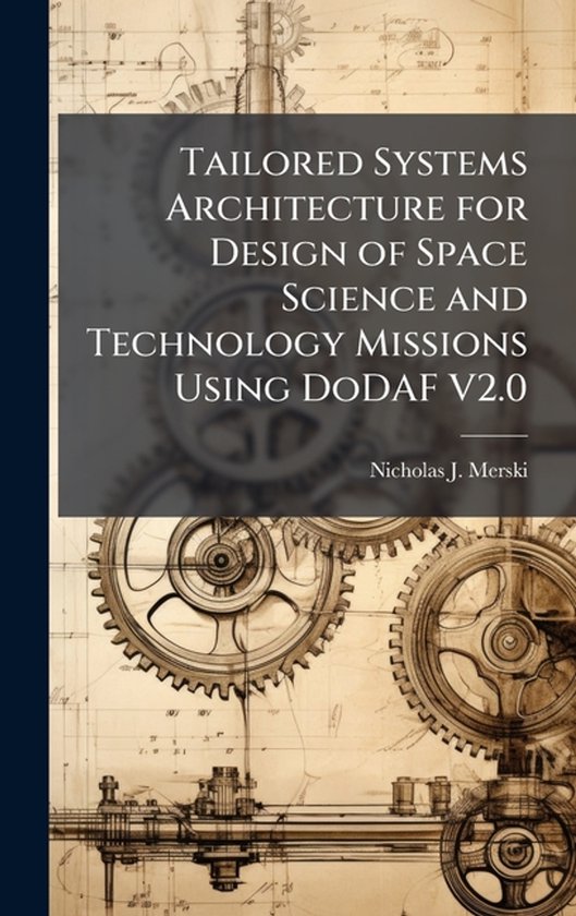 Tailored Systems Architecture for Design of Space Science and ...