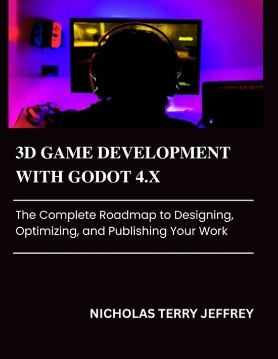 3D Game Development with Godot 4.X | 9798296223012 | Nicholas Terry ...