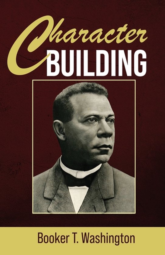 Character Building | 9781636521336 | Booker T Washington | Boeken | bol