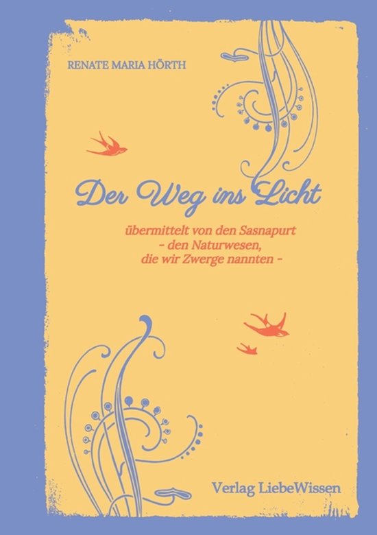 Der Weg ins Licht -ein Einweihungspfad, Renate Maria Hörth ...