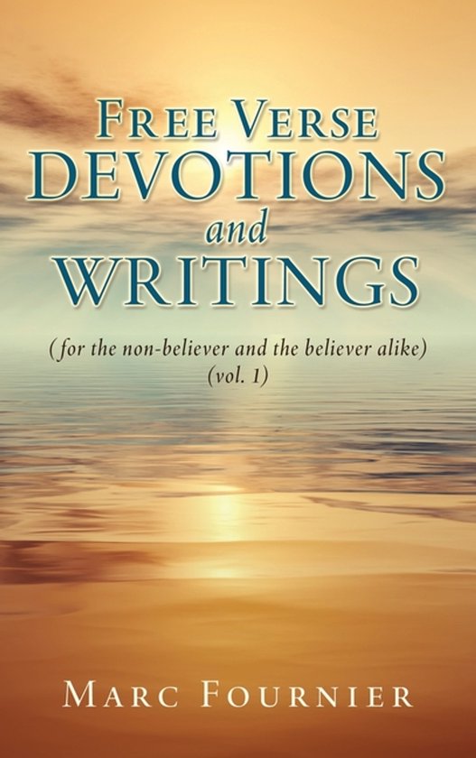 Free Verse Devotions and Writings, Marc Fournier | 9798868527159 ...
