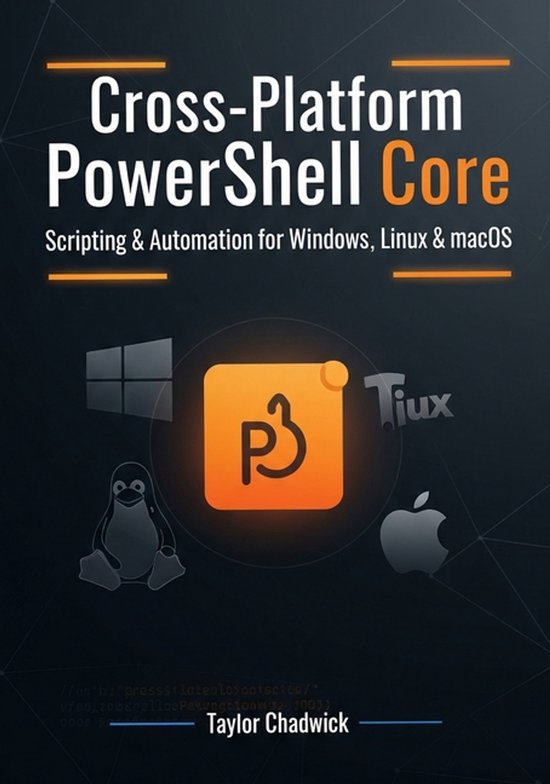 Cross-Platform PowerShell Core | 9798262438525 | Taylor Chadwick ...