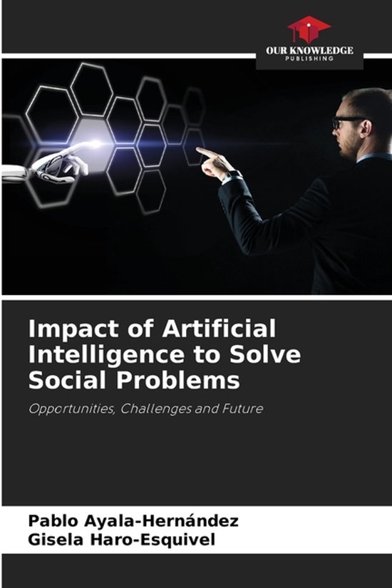 Impact of Artificial Intelligence to Solve Social Problems | 9786207832569 | Pablo... | bol