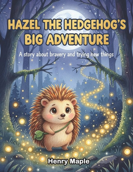 Hazel the Hedgehog's Big Adventure, Henry Maple | 9798270417789 ...