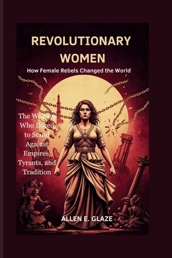 Revolutionary Women, Allen E Glaze | 9798271202483 | Boeken | bol
