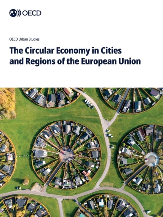 The Circular Economy in Cities and Regions of the European Union, OECD ...