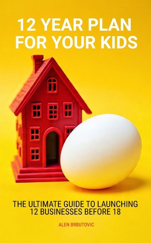 12 Year Plan for Your Kids | 9798268211696 | Alen Brbutovic | Boeken | bol