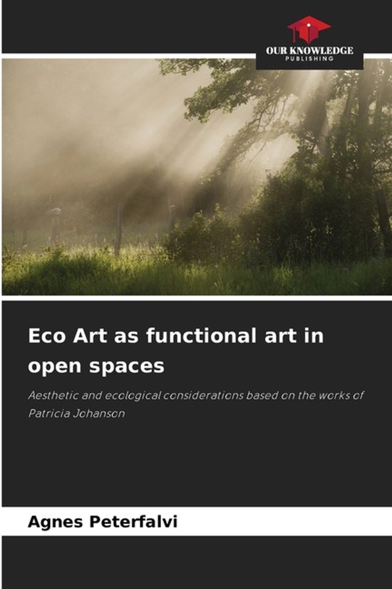 Eco Art as functional art in open spaces | 9786202328302 | Agnes ...