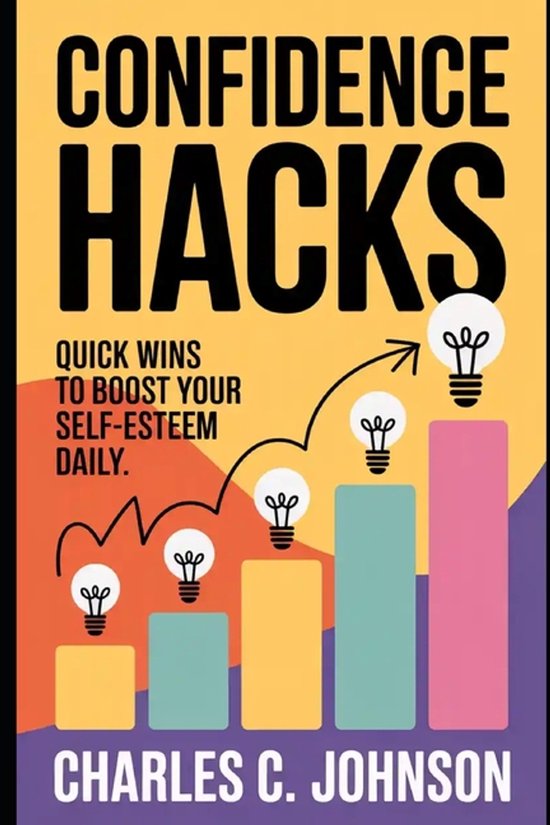 Confidence Hacks, Charles C Johnson | 9798266181274 | Boeken | bol