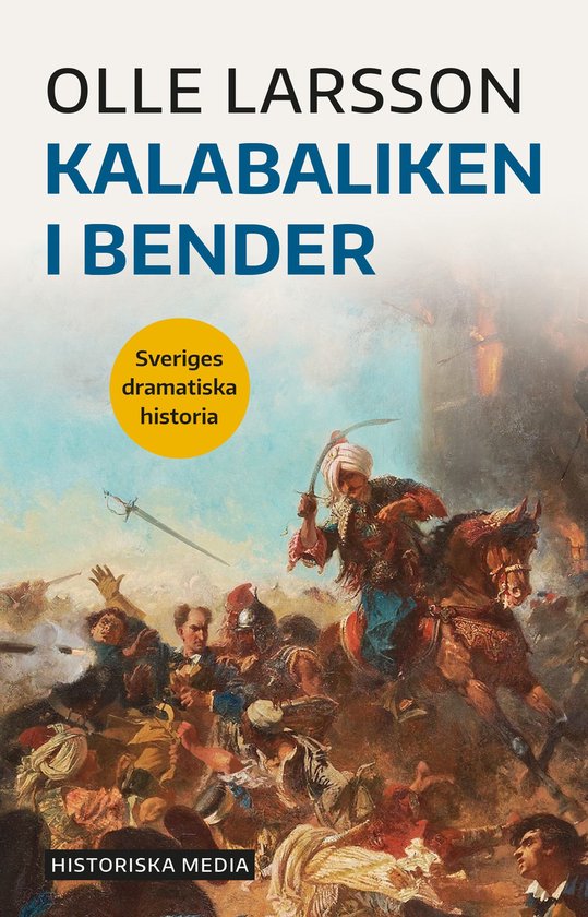 Sveriges dramatiska historia 33 - Kalabaliken i Bender (ebook), Olle Larsson |... | bol