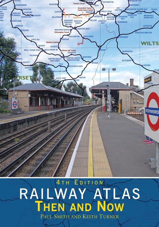 Railway Atlas Then & Now 4th Edition, Paul Smith | 9781800353480 ...
