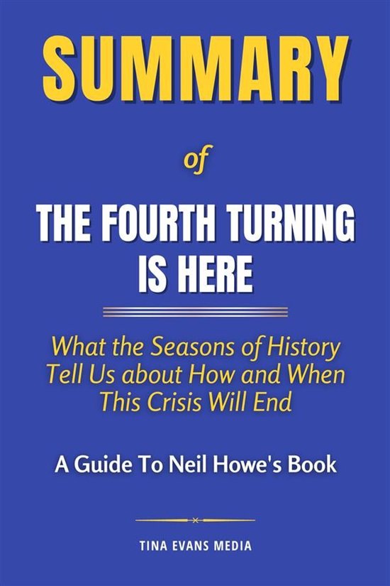 Summary of The Fourth Turning Is Here (ebook), Tina Evans ...