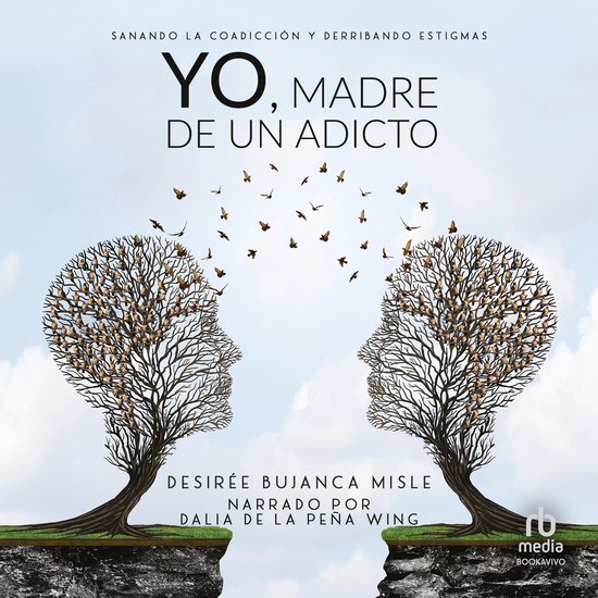 Yo, madre de un adicto, Desirée Bujanda Misle | 9781638118862 | Livres ...