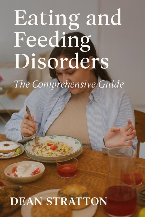 Eating and Feeding Disorders - The Comprehensive Guide (ebook), DEAN ...