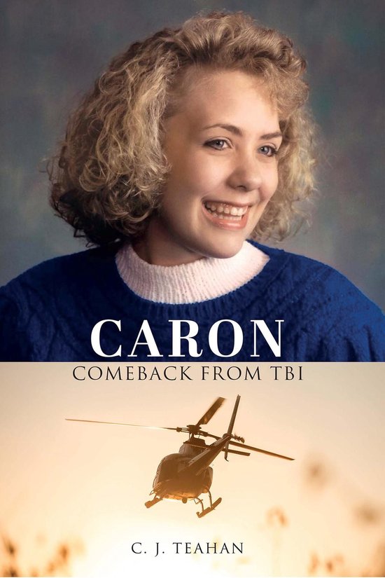 CARON COMEBACK FROM TBI (ebook), C.J. Teahan | 9781956349559 | Livres | bol