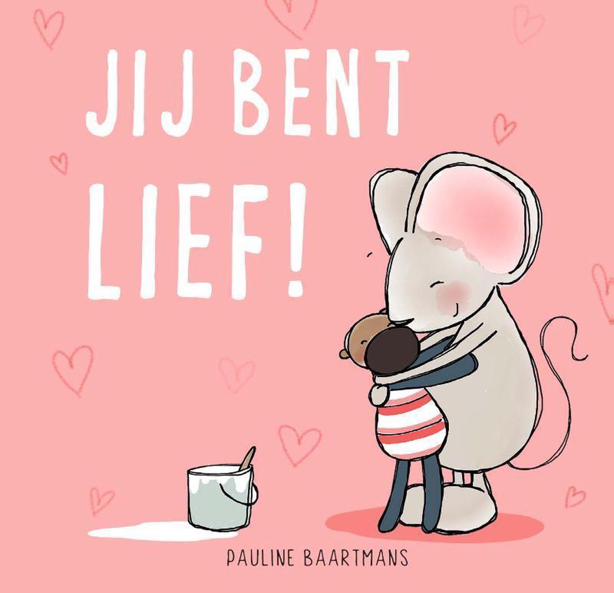 Jij bent lief!, Pauline Baartmans | 9789025114688 | Boeken | bol.com