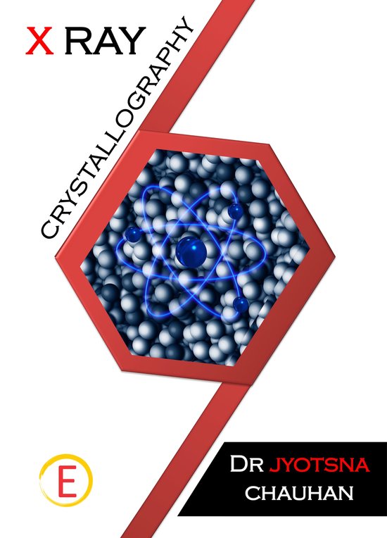 X Ray Crystallography (ebook), Dr Jyotsna Chauhan | 1230003590461 ...