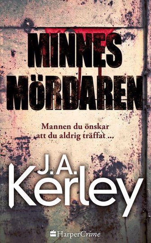 HarperCrime - Minnesmördaren (ebook), J.A. Kerley | 9789150717136 | Boeken | bol.com