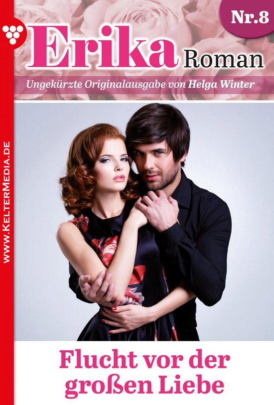 Erika Roman 8 - Erika Roman 8 – Liebesroman (ebook), Helga Winter ...