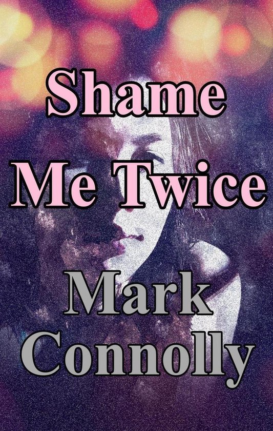 Jessica Marlow Mysteries 3 - Shame Me Twice (ebook), Mark Connolly ...