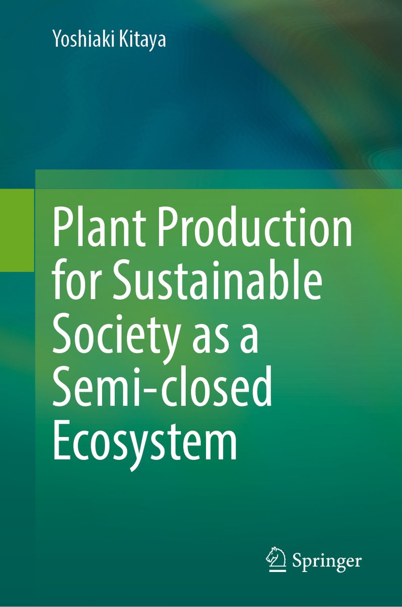 Plant Production for Sustainable Society as a Semi-closed Ecosystem ...